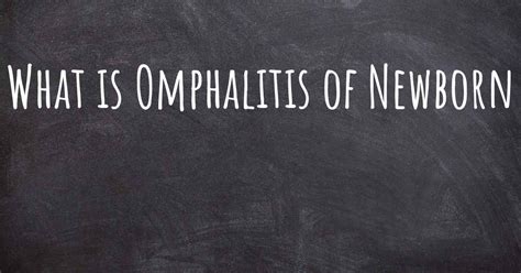 What Is Omphalitis Of Newborn