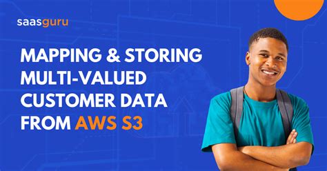 Mapping And Storing Multi Valued Customer Data From Aws S3 Saasguru