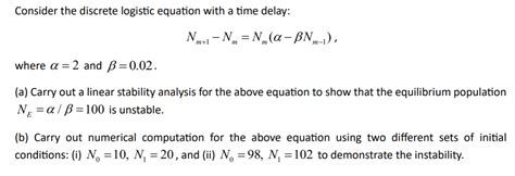 Consider The Discrete Logistic Equation With A Time
