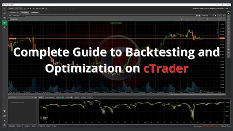 Complete Guide To Backtesting And Optimization On Ctrader