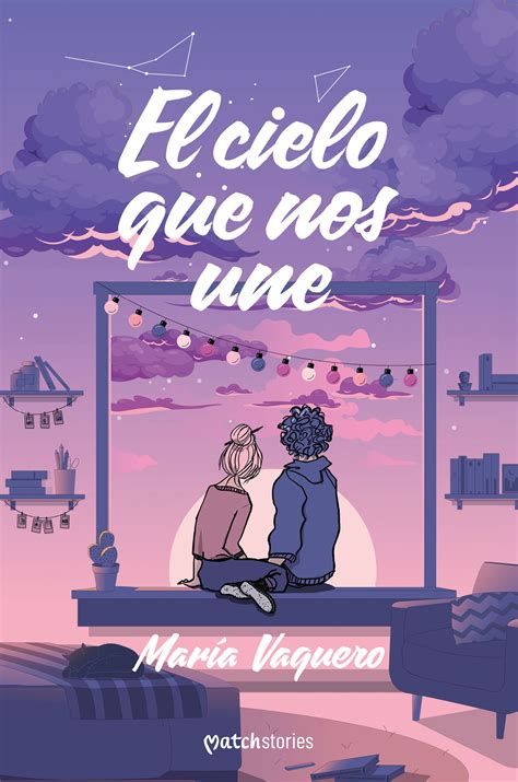 El Cielo Que Nos Une By María Vaquero Goodreads