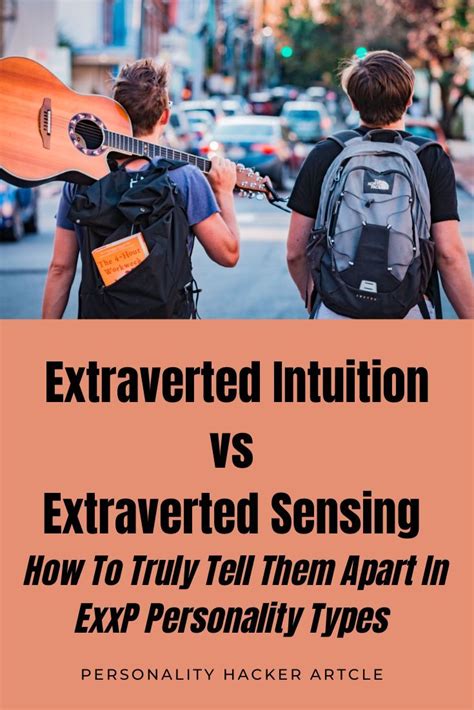 Extraverted Intuition Vs Extraverted Sensing How To Truly Tell Them Apart In Exxp Personality