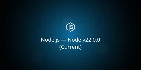 node js — node v22 0 0 current