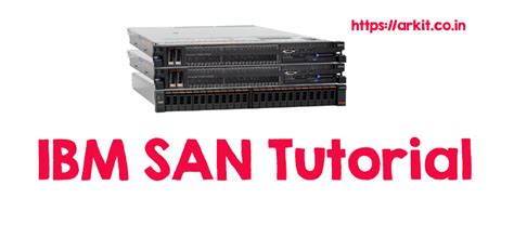 Ibm San Tutorial Storage Admins Are Most Critical Resource