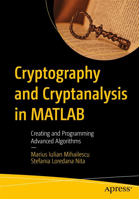 Cryptography And Cryptanalysis In Matlab Creating And Programming