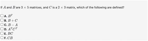 Solved A And B Are 35 Matrices And C Is A 23 Matrix Chegg Com