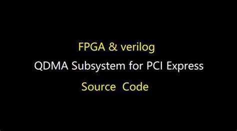 xilinx xdma FPGA verilog源码实践之旅 知乎