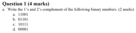 Solved Question 1 4 Marks A Write The 1s And 2s