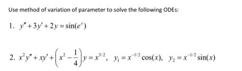 Solved Use Method Of Variation Of Parameter To Solve The