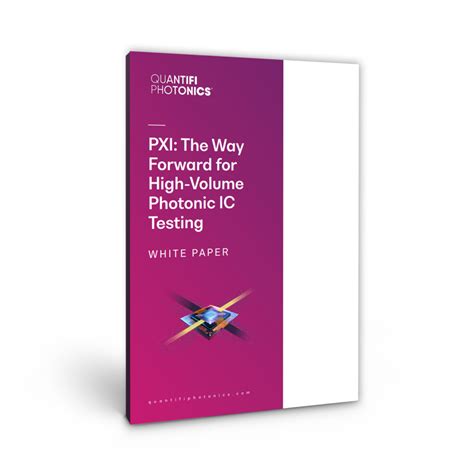 Pxi The Way Forward For High Volume Photonic Ic Testing Quantifi Photonics