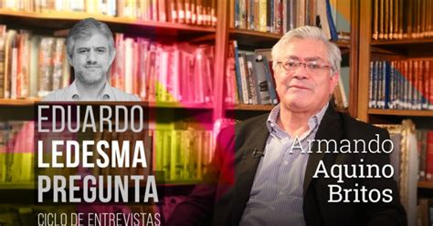 Eduardo Ledesma Pregunta Hoy Responde Armando Aquino Britos El Litoral