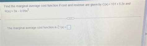 Solved Find The Marginal Average Cost Function If Cost And