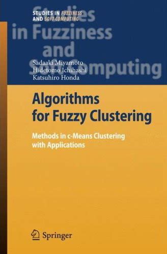 Algorithms For Fuzzy Clustering Methods In C Means Clustering With