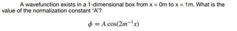 Solved A Wavefunction Exists In A Dimensional Box From X Chegg Com