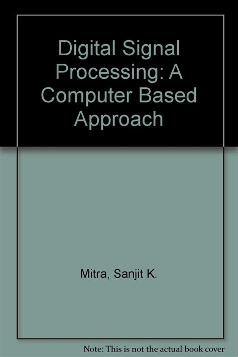 digital signal processing a computer based approach mitra sanjit k books