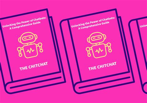 unlocking the power of chatbots a comprehensive guide