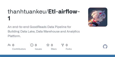 Github Thanhtuankeuetl Airflow 1 An End To End Goodreads Data