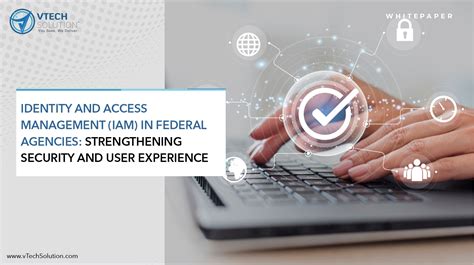 Identity And Access Management Iam In Federal Agencies Strengthening Security And User