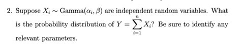 No Chat Gpt Suppose Xi∼Γαiβ ﻿are Independent