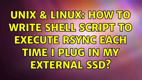Unix And Linux How To Write Shell Script To Execute Rsync Each Time I