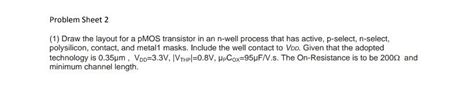 Solved 1 Draw The Layout For A PMOS Transistor In An Chegg Com