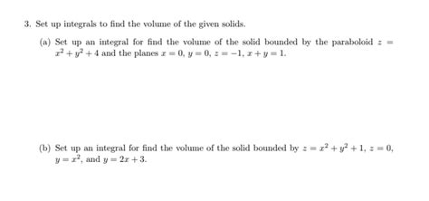 Solved Set Up Integrals To Find The Volume Of The Given Chegg