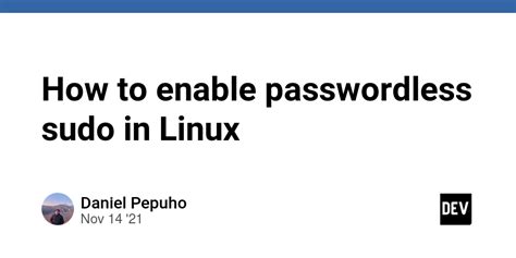 How To Enable Passwordless Sudo In Linux Dev Community