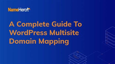 A Complete Guide To Wordpress Multisite Domain Mapping