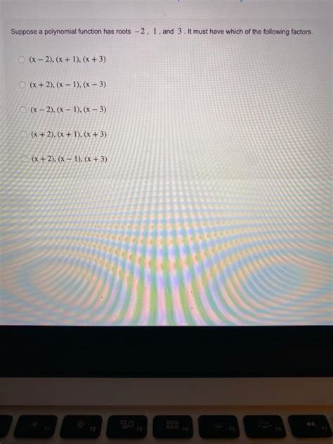 Solved Suppose A Polynomial Function Has Roots 2 1 And 3