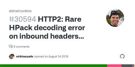 2 Rare Hpack Decoding Error On Inbound Headers Frame · Issue 30594 · Dotnetruntime · Github