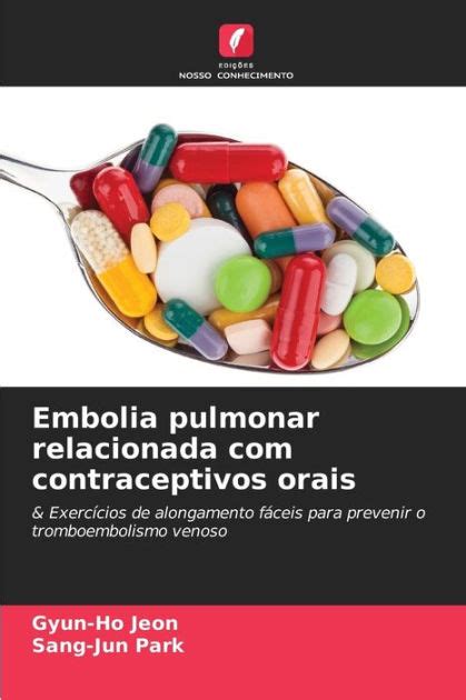Embolia Pulmonar Relacionada Com Contraceptivos Orais By Gyun Ho Jeon