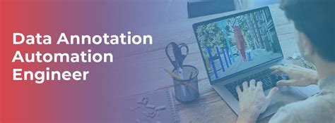 Do You Need An Automation Engineer For Data Annotation