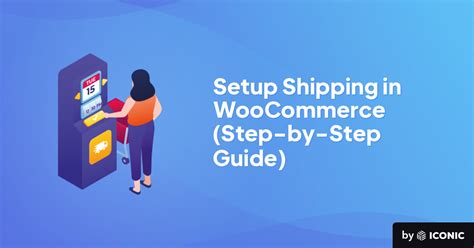 Setup Shipping In Woocommerce Step By Step Guide Iconic