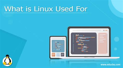 What Is Linux Used For Top 10 Use Cases Of Why Linux Is Used For