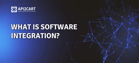 What Is Software Integration Api2cart