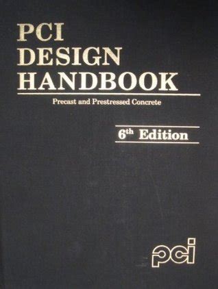 Pci Design Handbook Precast And Prestressed Concrete By Leslie Martin Goodreads