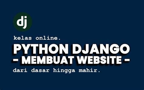 kelas belajar django dari dasar hingga mahir kursus digital