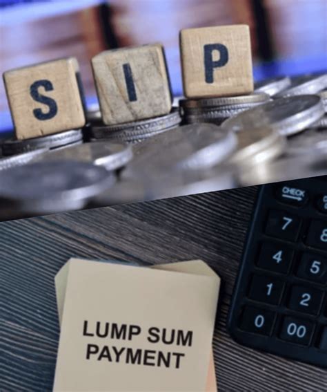 SIP Vs Lump Sum Investment Which Strategy Is Best For You