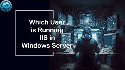 Know Which User Is Running Iis In Windows Server Solved Internet Information Service Youtube