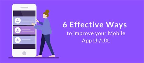 Enhance UX On Your Mobile App With These Six Best Practices