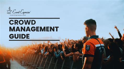 Crowd Management Guide In The Events Industry Event Espresso