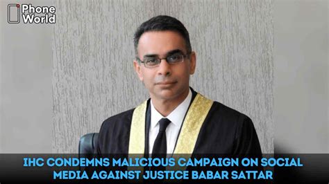 Ihc Condemns Malicious Campaign Against Justice Babar Sattar