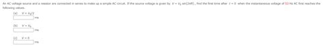 Solved An AC Voltage Source And A Resistor Are Connected In Chegg