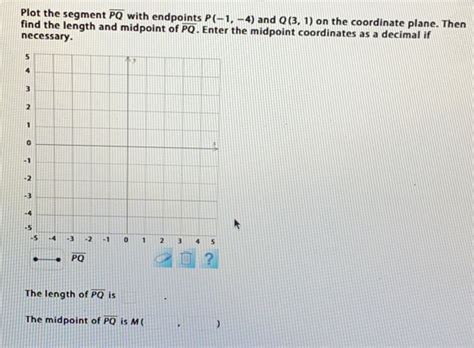 Solved Plot The Segment Overline Pq With Endpoints P 1 4 And Q31