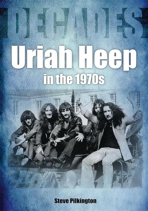 Amazon Uriah Heep In The 1970s Decades Pilkington Steve Rock