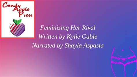 Feminizing Her Rival Written By Kylie Gable Narrated By Shayla Aspasia