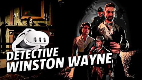 Detective Winston Wayne Meta Quest 3 Gameplay First Minutes