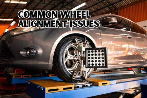 Common Wheel Alignment Issues What You Need To Know Simons