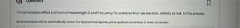 Solved In The Compton Effect A Photon Of Wavelength λ And
