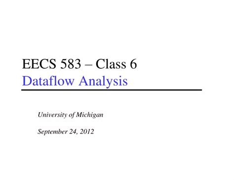 Ppt Eecs 583 Class 6 Dataflow Analysis Powerpoint Presentation Free Download Id 4551729
